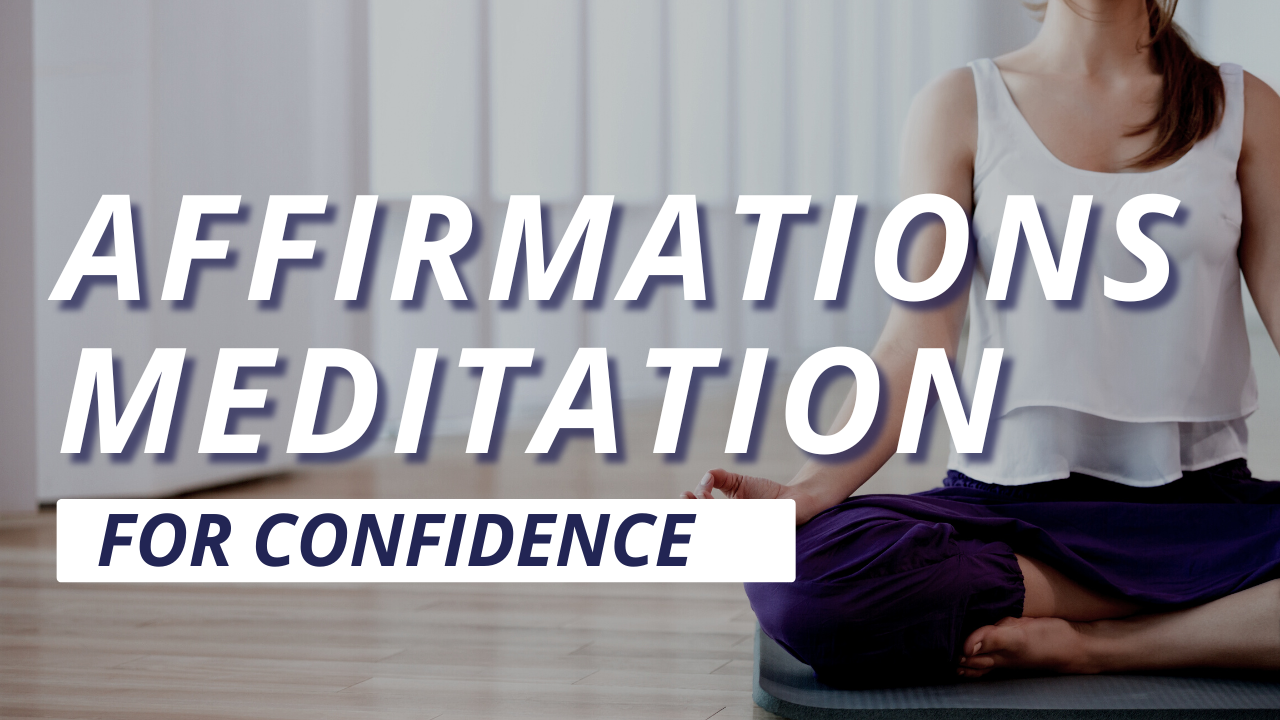 A powerful guided affirmation meditation for confidence and self-love ...
